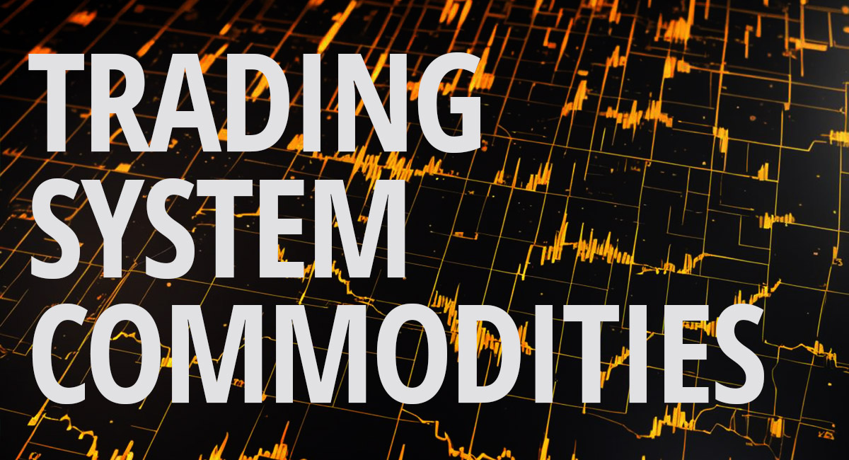 Trading System Commodities - Le soluzioni di TradingFacile