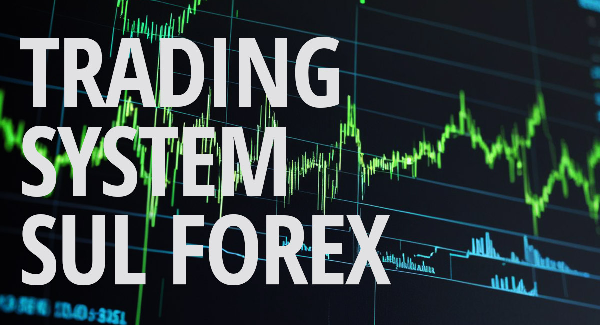 Trading System Forex di TradingFacile